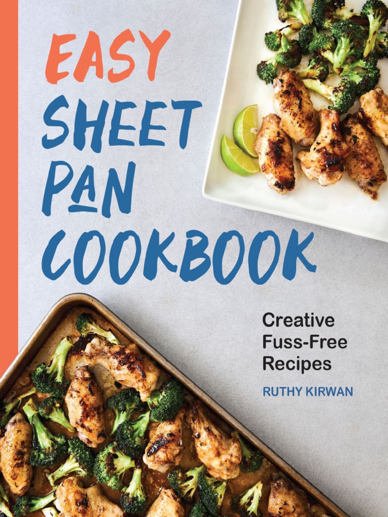 Easy Sheet Pan Cookbook Creative Fuss-Free Recipes | PDF | Hamburgers ...