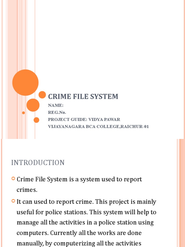 Crime File System: Name: REG - No. Project Guide: Vidya Pawar ...