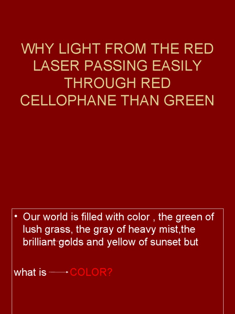 Why Light From The Red Laser Pasing Easily Through Red Cellophane Than ...