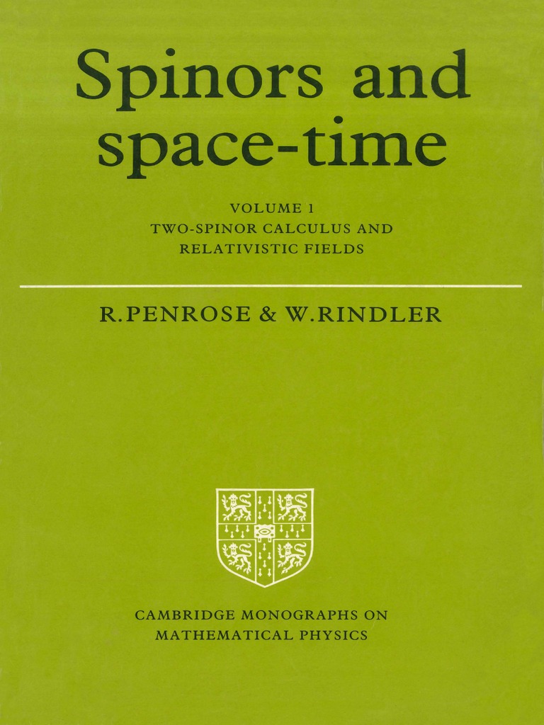 Spinors and Space-Time, Volume 1 - Two-Spinor Calculus and Relativistic ...