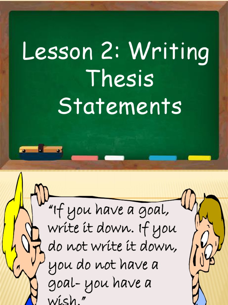 Lesson 2: Writing Thesis Statements | PDF | Essays | Thesis