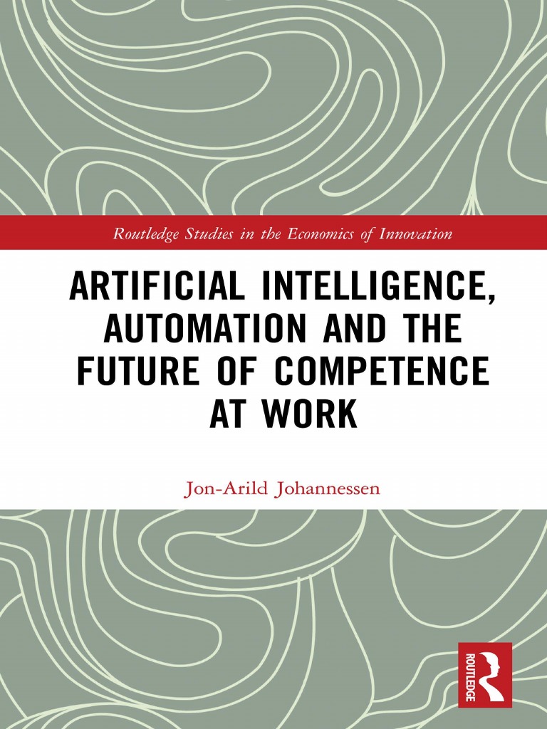 Artificial Intelligence, Automation and The Future of Competence at ...