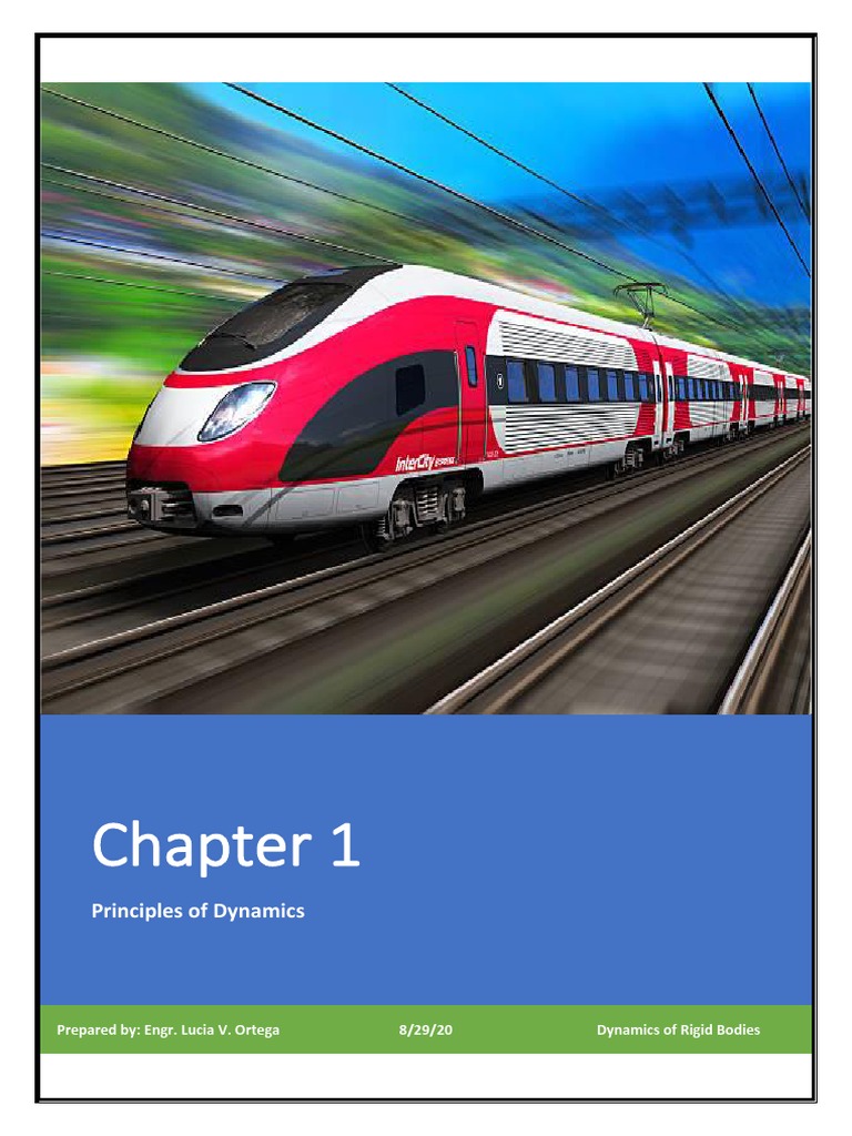 Principles of Dynamics: Prepared By: Engr. Lucia V. Ortega 8/29/20 Dynamics of Rigid Bodies ...