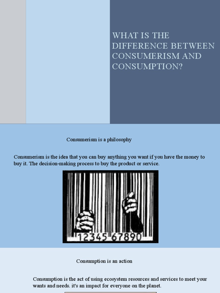 Consumerism vs. Consumption Explained | PDF