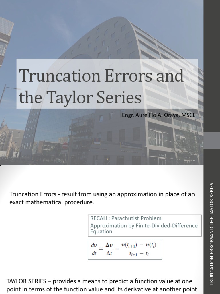 Truncation Errors and The Taylor Series: Engr. Aure Flo A. Oraya, MSCE | PDF | Finite Difference ...