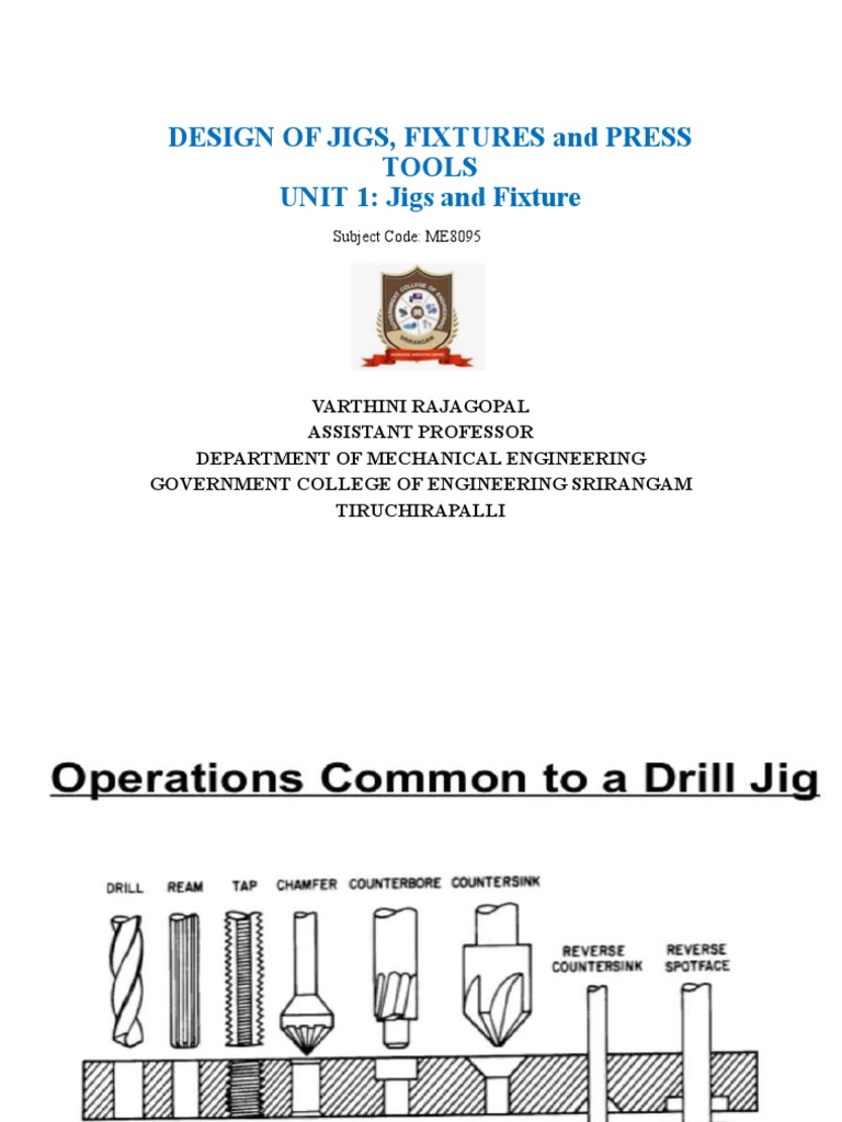Design of Jigs, Fixtures and Press Tools UNIT 1: Jigs and Fixture | PDF