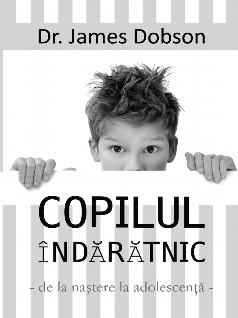 DR James Dobson - Copilul Indaratnic | PDF