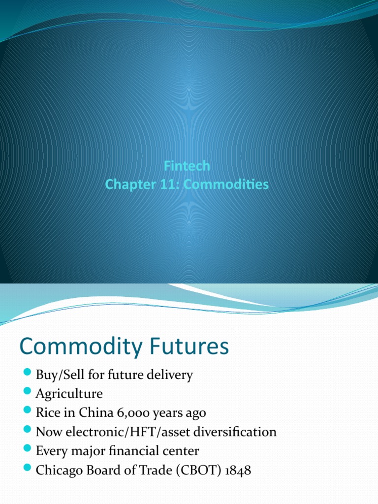 Fintech Chapter 11: Commodities | PDF | Commodity Markets | Futures Contract