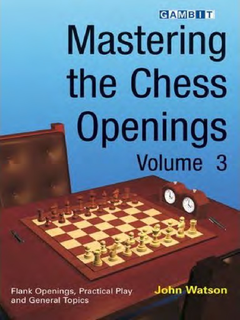 Mastering The Chess Openings, Volume 3 | PDF | Chess Openings ...