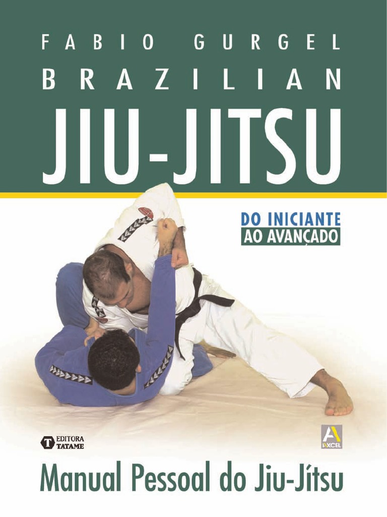 Brazilian Jiu-Jitsu. Manual Pessoal Do Jiu-Jítsu. Do Iniciante Ao ...