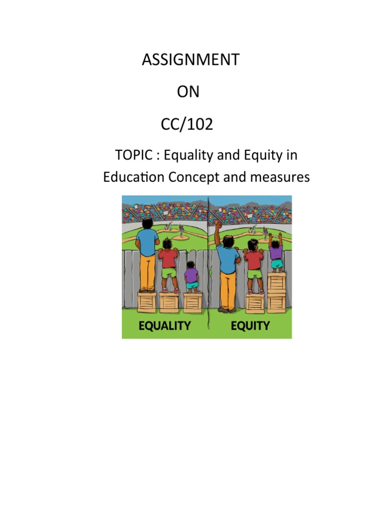 Assignment ON CC/102: TOPIC: Equality and Equity in Education Concept ...