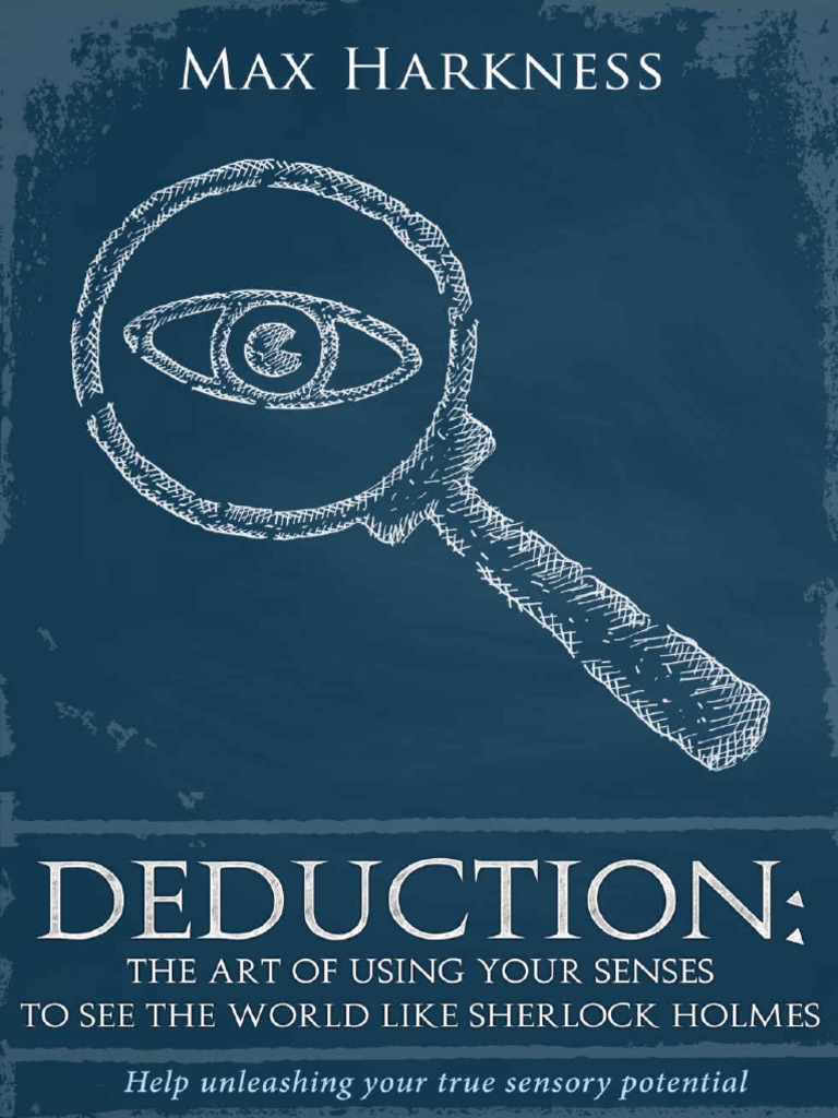 Deduction - The Art of Using You - Max Harkness | PDF | Intuition | Reason