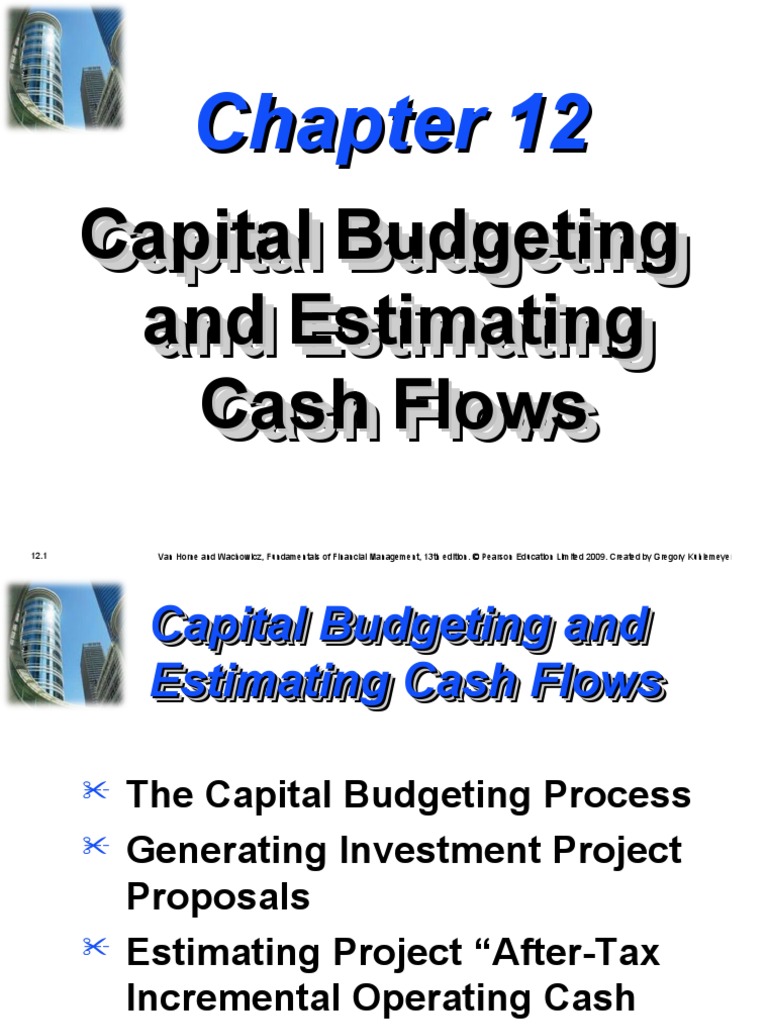 Capital Budgeting and Estimating Cash Flows Capital Budgeting and ...