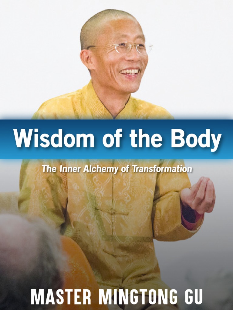 Master Mingtong Gu Wisdom of The Body | PDF