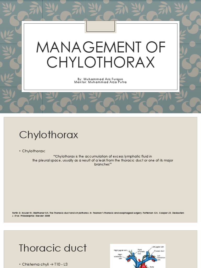 Management of Chylothorax: By: Muhammad Aris Furqon Mentor: Muhammad ...
