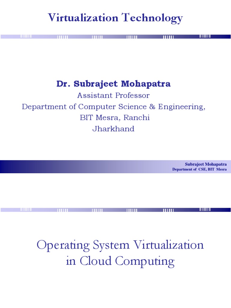 Virtualization Technology: Dr. Subrajeet Mohapatra | PDF | Virtualization | Operating System