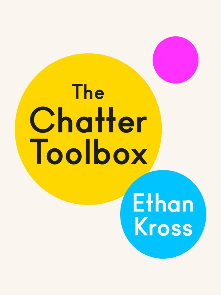 Chatter Toolbox by Ethan Kross | PDF | Cognitive Science | Neuropsychological Assessment