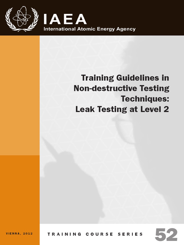 Training Guidelines in Non-Destructive Testing Techniques: Leak Testing ...