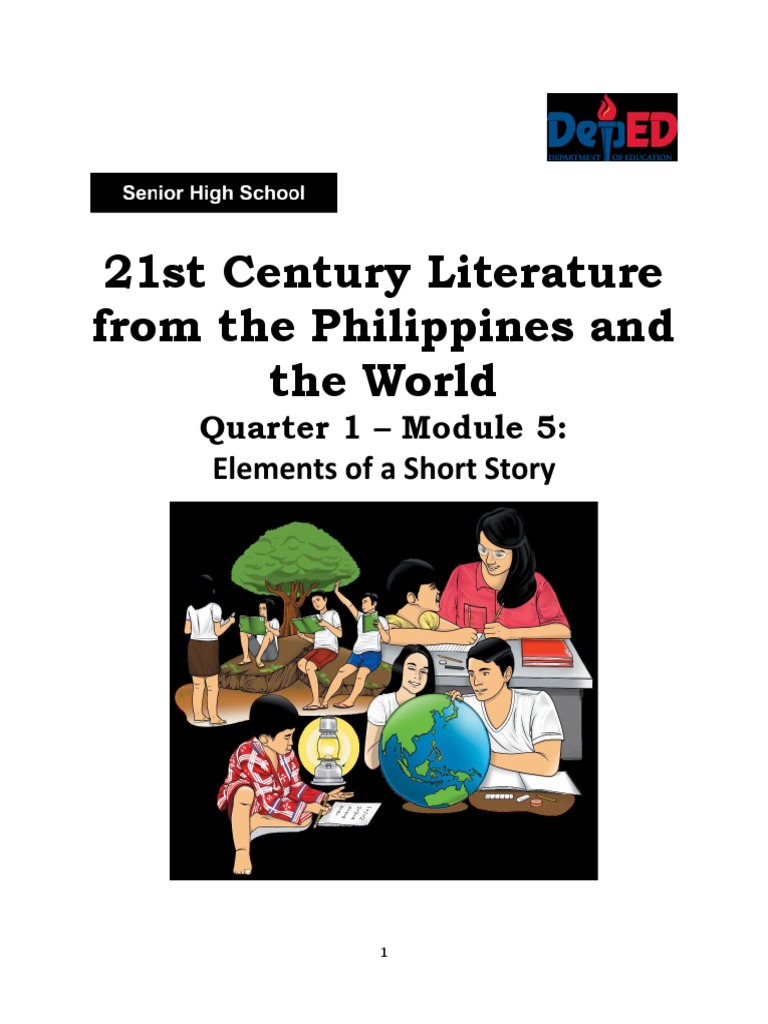 21st Century Literature From The Philippines and The World: Quarter 1 - Module 5: Elements of A ...