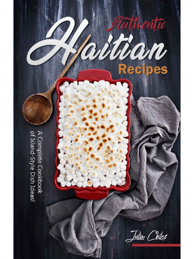 Authentic Haitian Recipes - A Co - Julia Chiles | PDF | Foods | Cuisine