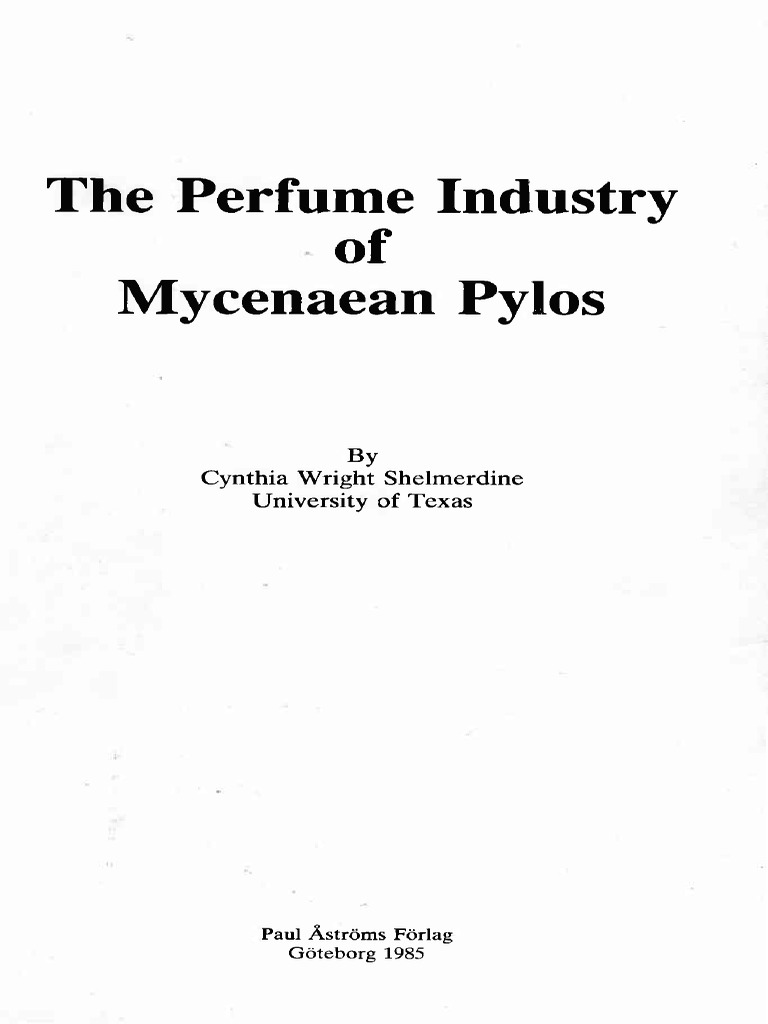 The Perfume Industry of Mycenaean Pylos - Cynthia W. Shelmerdine | PDF