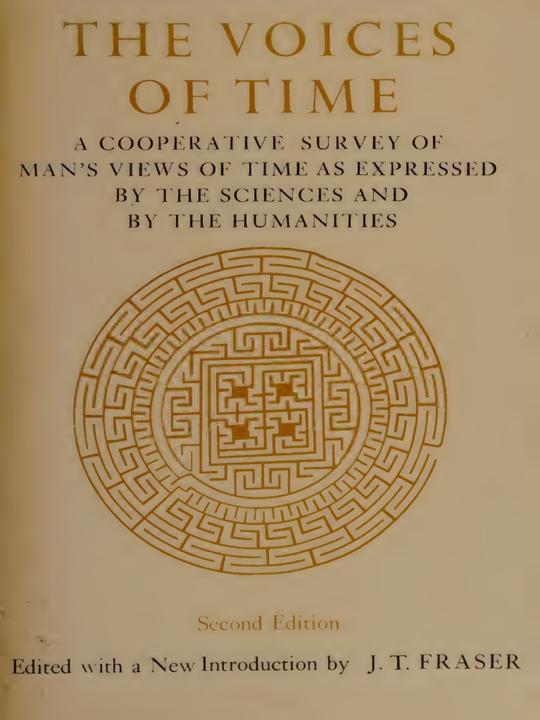 The Voices of Time A Cooperative Survey of Mans Views of Time A | PDF ...