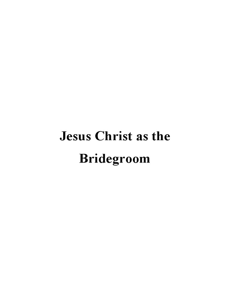 Jesus Christ As The Bridegroom | PDF | Jesus | Christianity