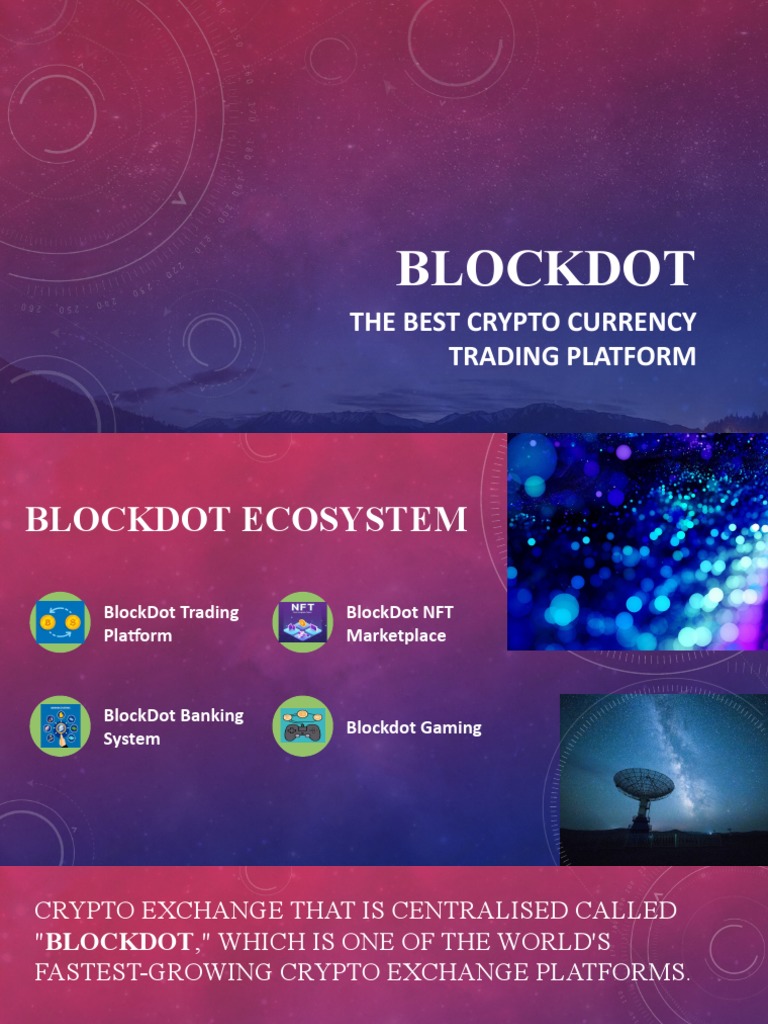 BLOCKDOT: World's Fastest Growing Crypto Exchange Platform. | PDF