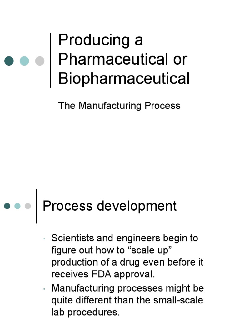 Producing A Pharmaceutical or Biopharmaceutical: The Manufacturing ...