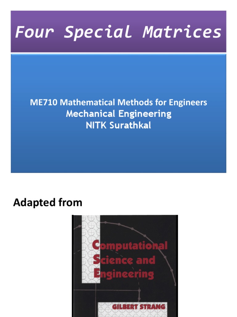 Four Special Matrices: ME710 Mathematical Methods For Engineers ...