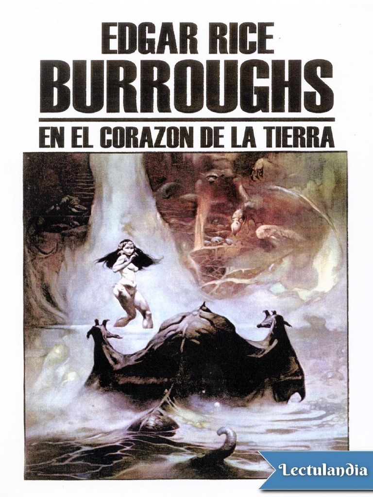 En El Corazon de La Tierra - Edgar Rice Burroughs | PDF | Pellucidar | Tierra