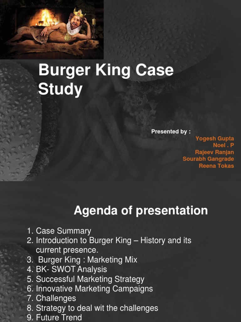 Burger King Case Study: Presented by | PDF | Hamburgers | Fast Food Restaurants