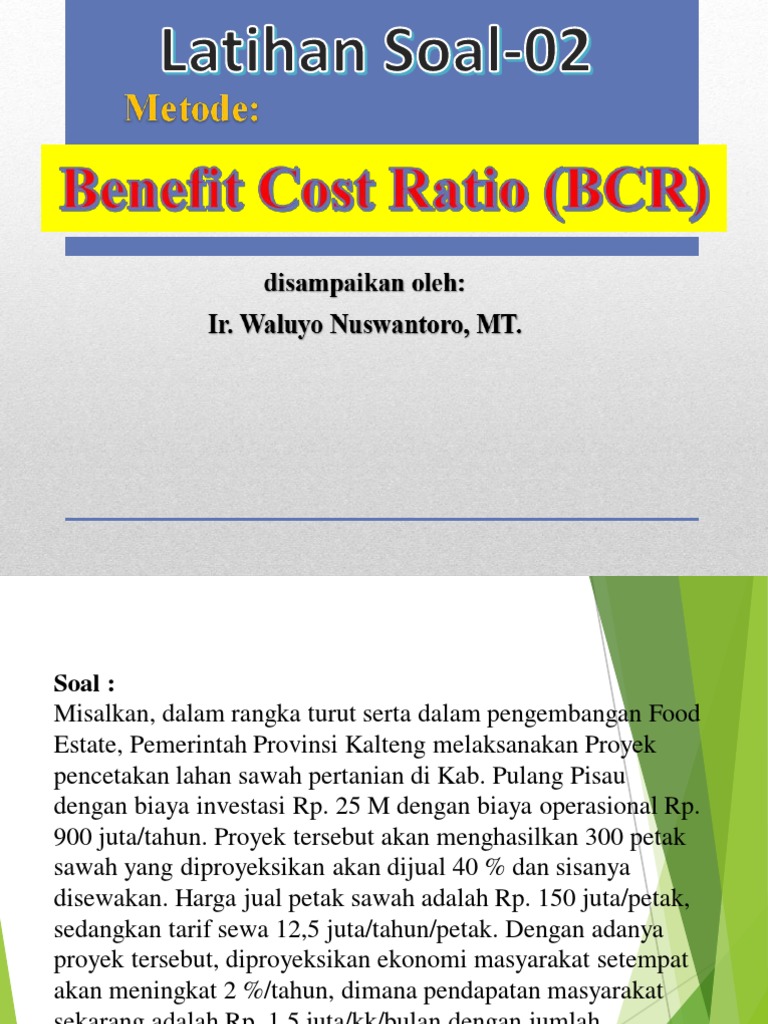 LATIHAN SOAL 02 - Ekonomi Teknik TIP - Metode Benefit Cost Ratio (BCR ...