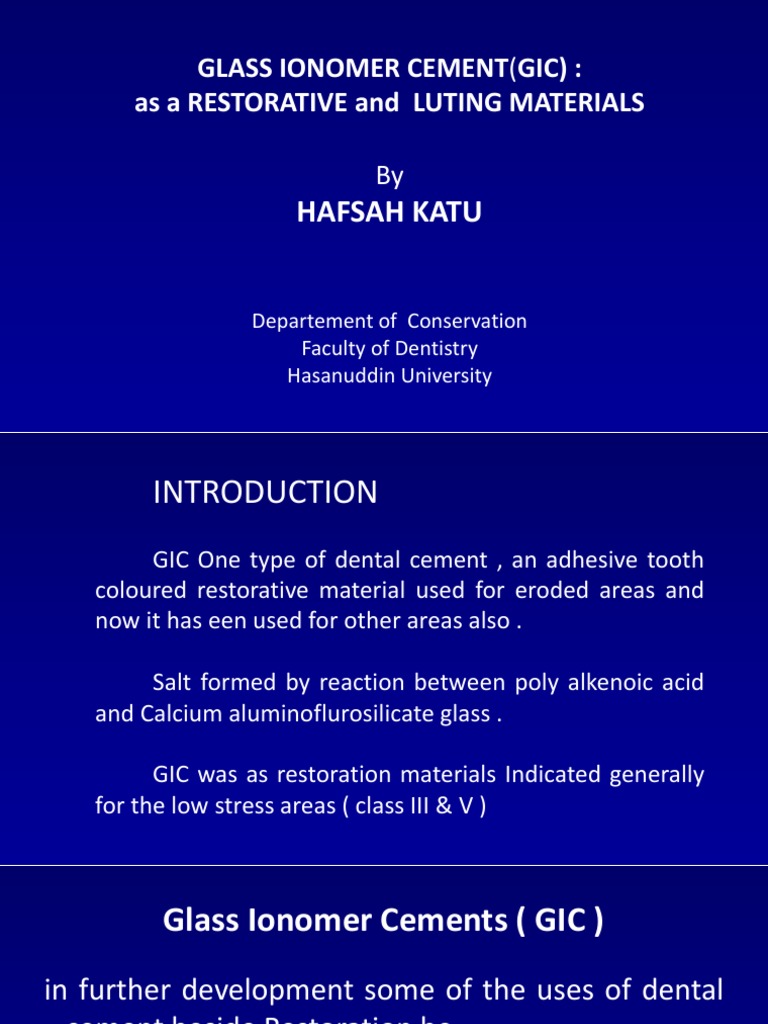 Glass Ionomer Cement (Gic) : As A Restorative and Luting Materials ...