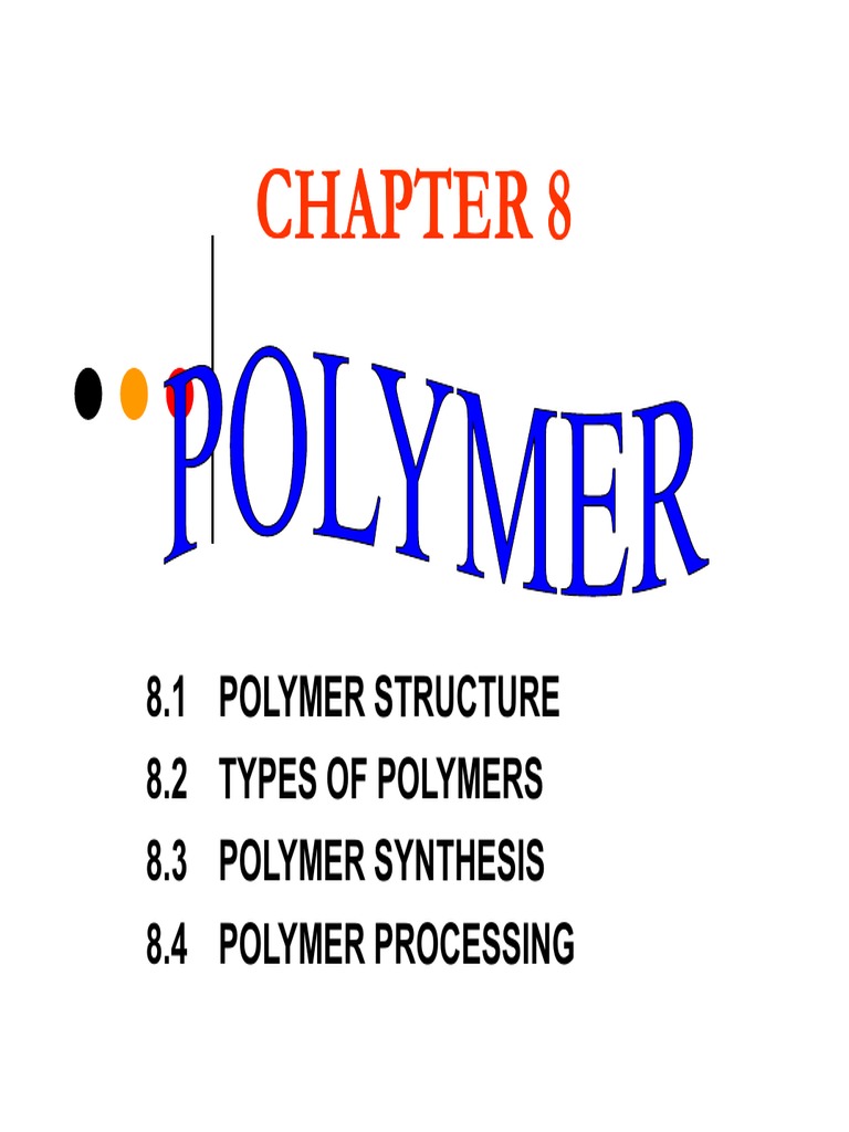 Chapter 8 - Polymer | PDF | Polymers | Polymerization