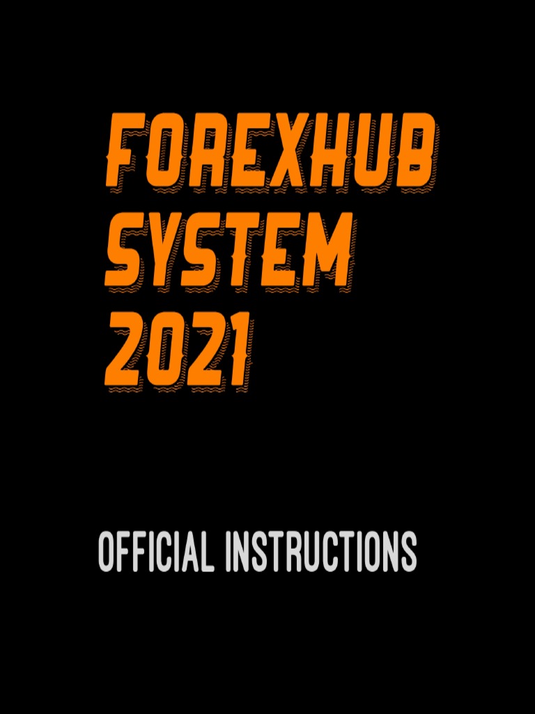 Instructions For Forexhub System 2021 | PDF
