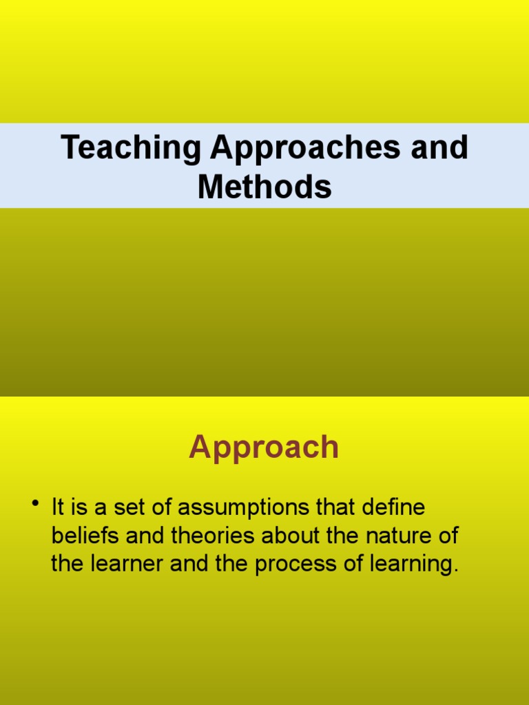 Teaching Approaches and Methods | PDF | Curriculum | Communication