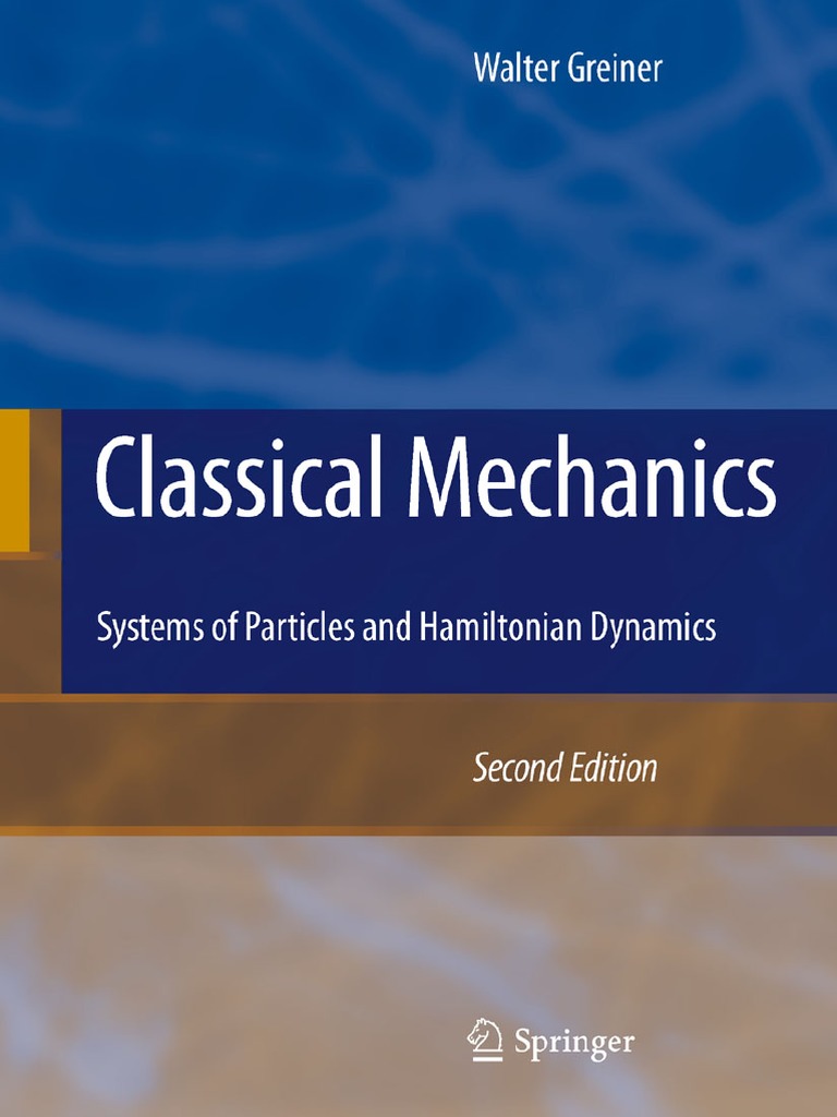 Classical Mechanics Systems of Particles and Hamiltonian Dynamics ...