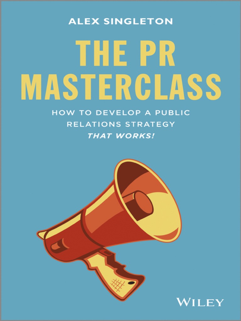 The PR Masterclass - How To Develop A Public Relations Strategy That ...