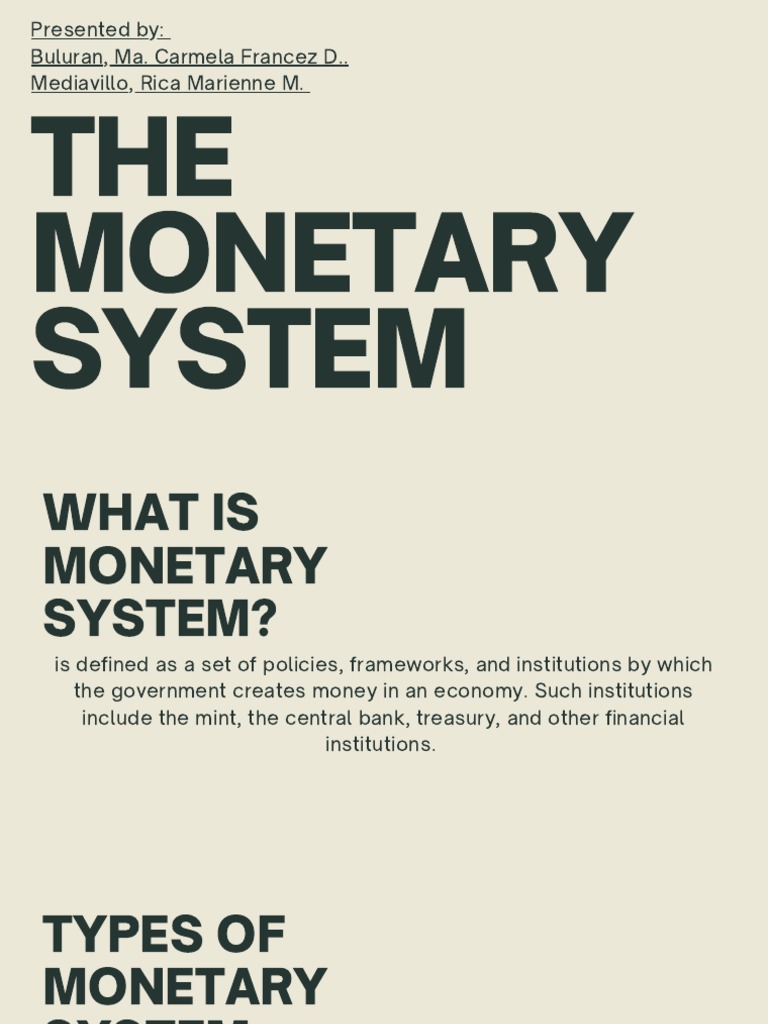 THE Monetary System: Presented By: Buluran, Ma. Carmela Francez D ...