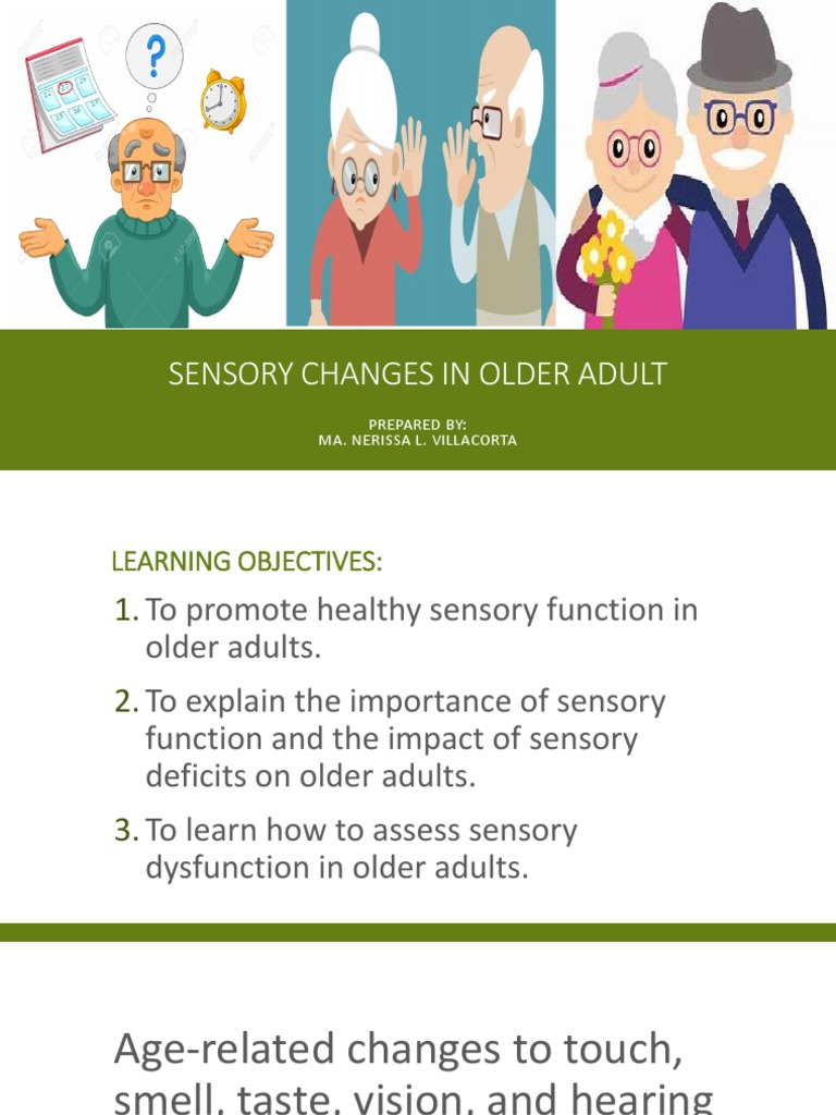Sensory Changes in Older Adult: Prepared By: Ma. Nerissa L. Villacorta ...