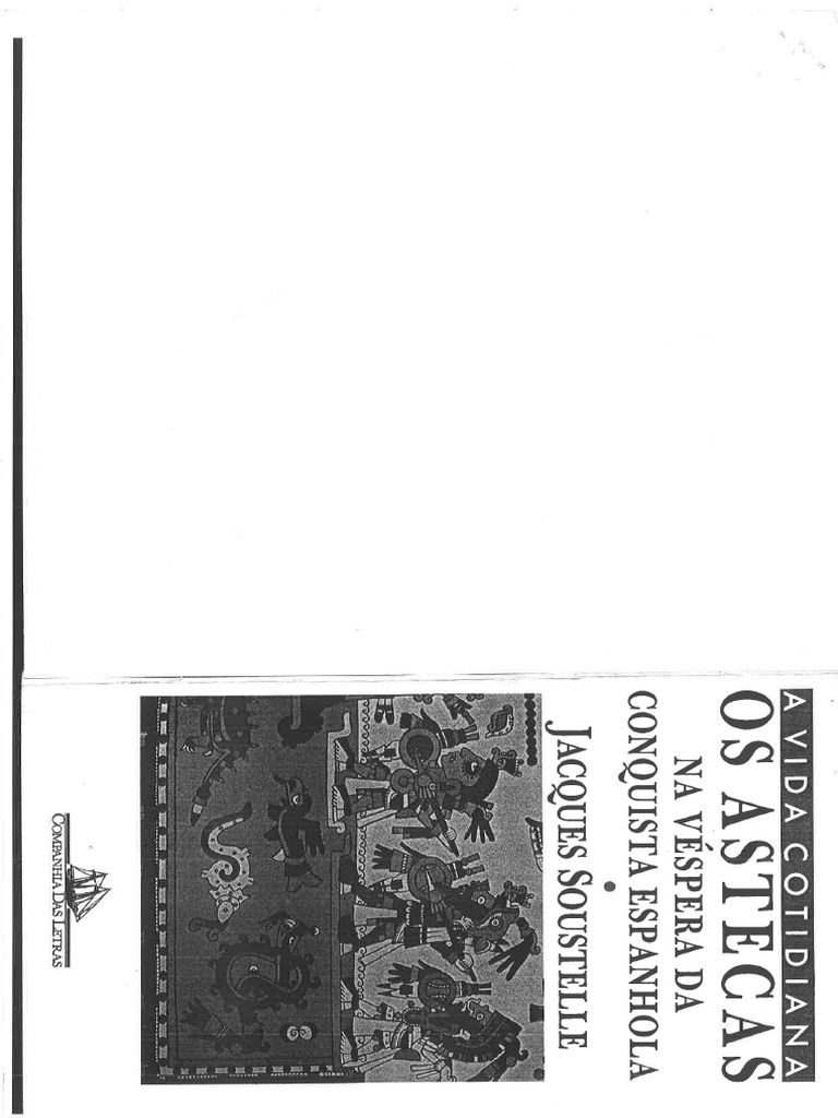 SOUSTELLE, Jacques. A Cidade. in SOUTELLE, Jacques. Os Astecas Na Vã©spera Da Conquista ...