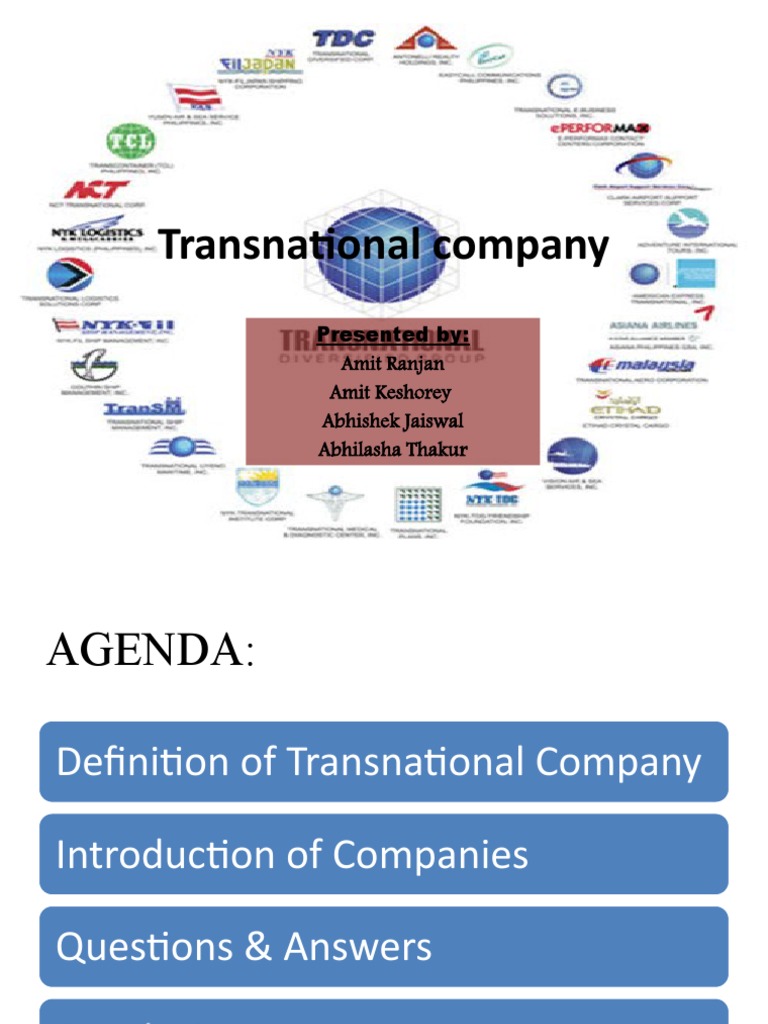 Transnational Company: Presented By: Amit Ranjan Amit Keshorey Abhishek ...