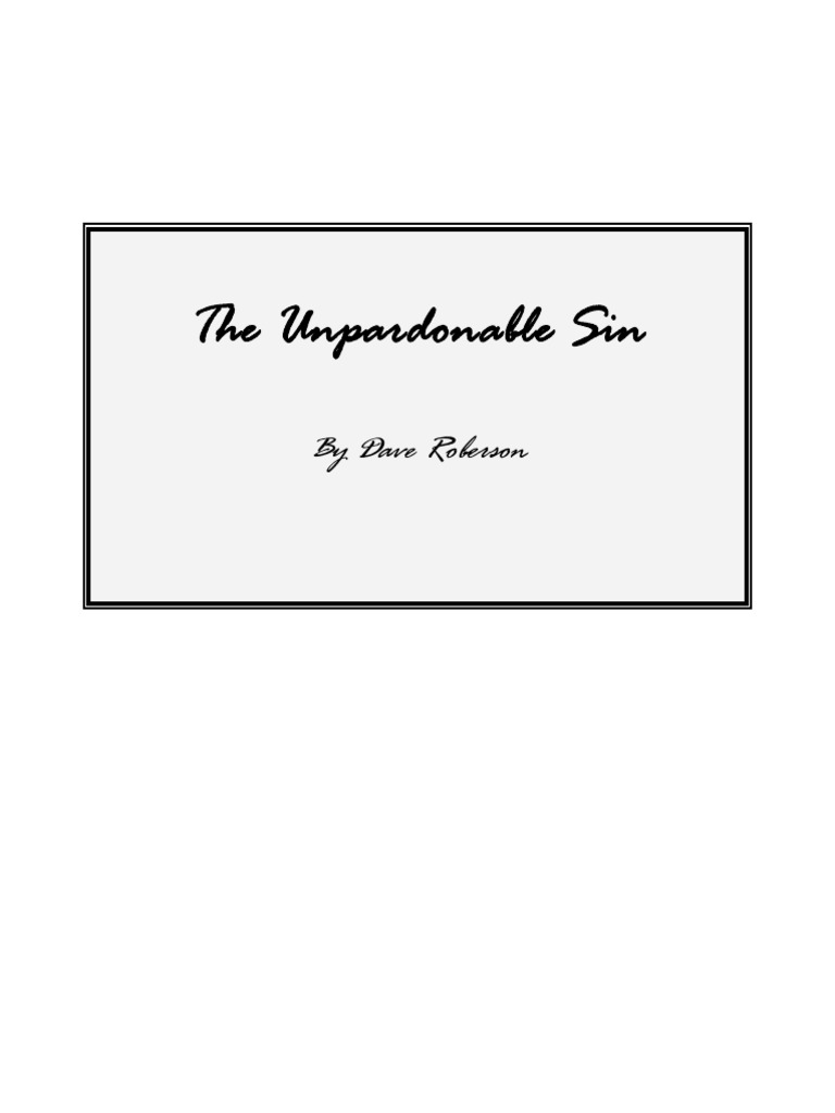 The Unpardonable Sin: by Dave Roberson | PDF | Repentance | Jesus