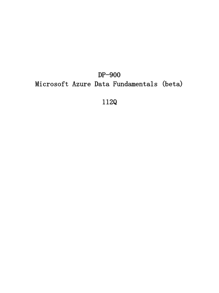 DP-900 Microsoft Azure Data Fundamentals (Beta) 112Q | PDF | Databases | Microsoft Sql Server