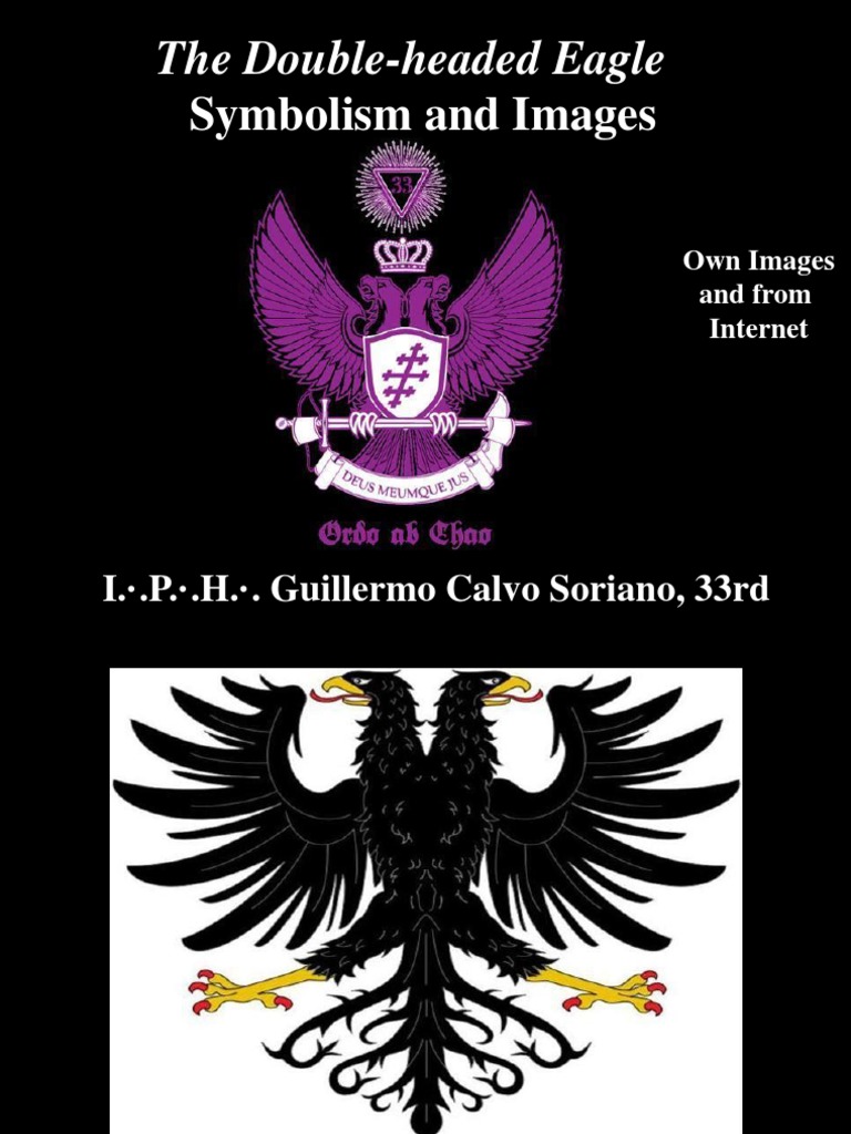 The Double Headed Eagle - Symbolism and Images - I. . P. . H. . Guillermo Calvo Soriano, 33rd | PDF
