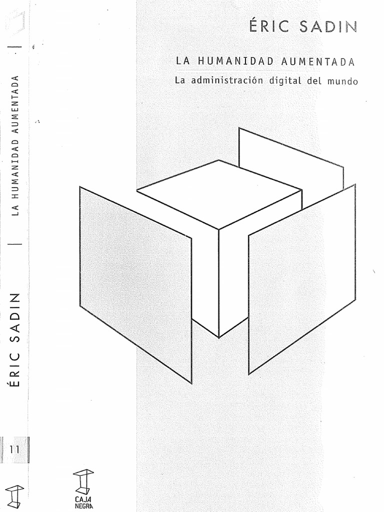 Sadin, Eric - La Humanidad Aumentada (Completo) | PDF