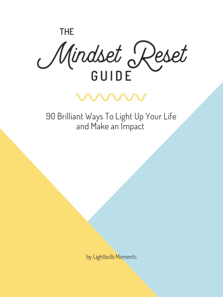 Mindset Reset Guide - Lightbulb Moments | PDF | Career & Growth | Self ...