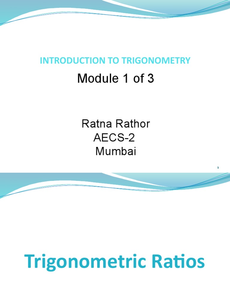 CLASS 10, INTRO TO TRIGONOMETRY, PPT, Module 1 BY 3 | PDF ...