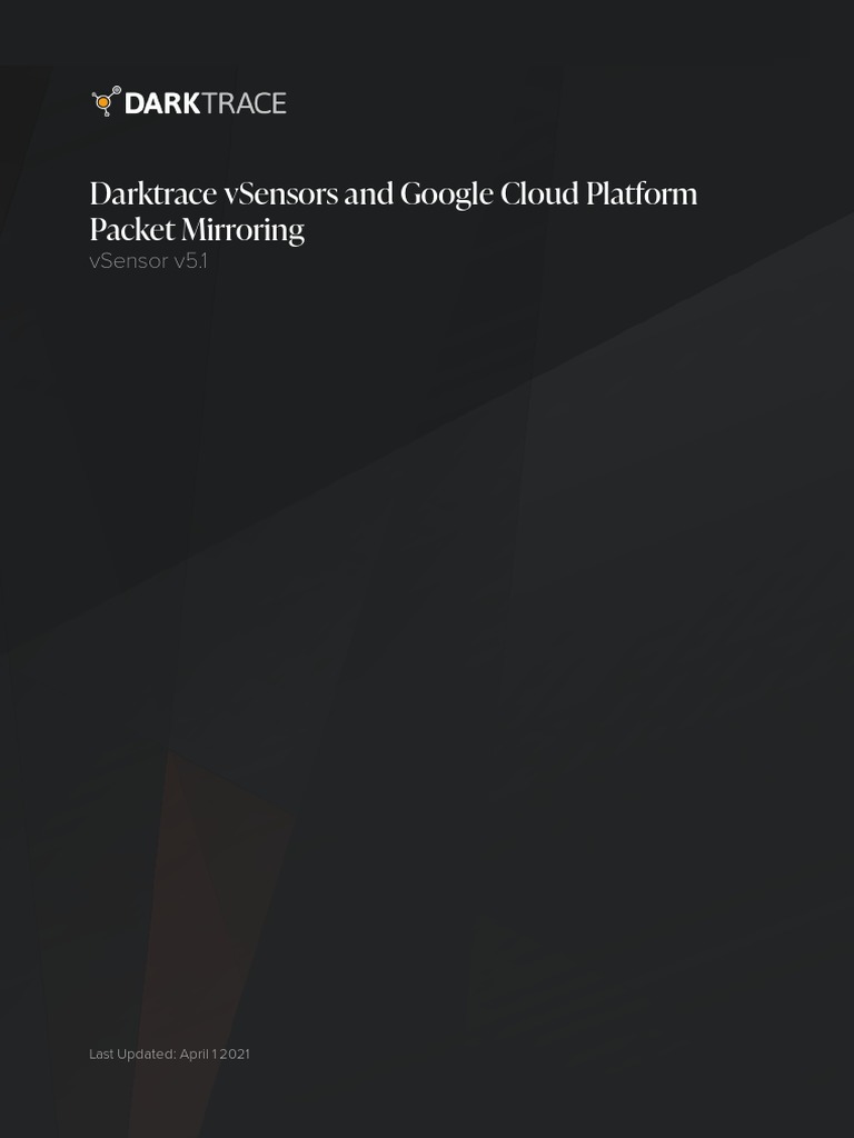 Darktrace VSensors and Google Cloud Platform Packet Mirroring | PDF ...